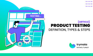 What is Product Testing? Definition, Types and Process - Trymata