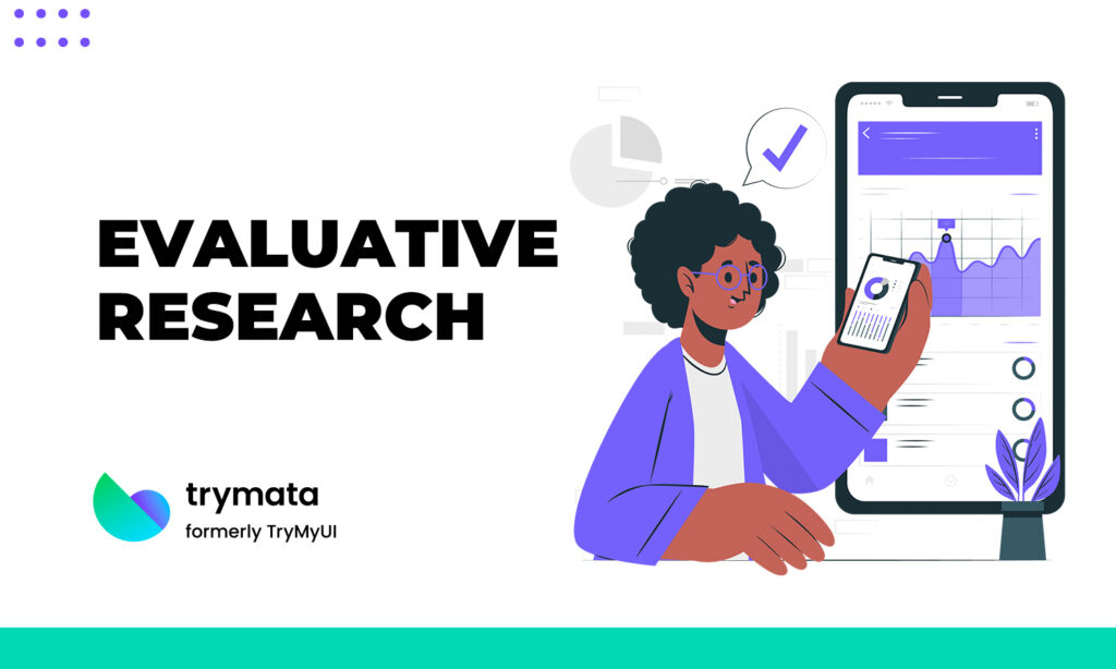 What is Evaluative Research? Definition, Method and Examples - Trymata
