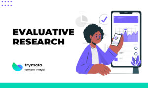 What is Evaluative Research? Definition, Method and Examples - Trymata