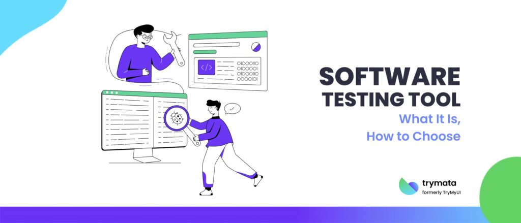 What is a Software Testing Tool and Choosing the Best One - Trymata