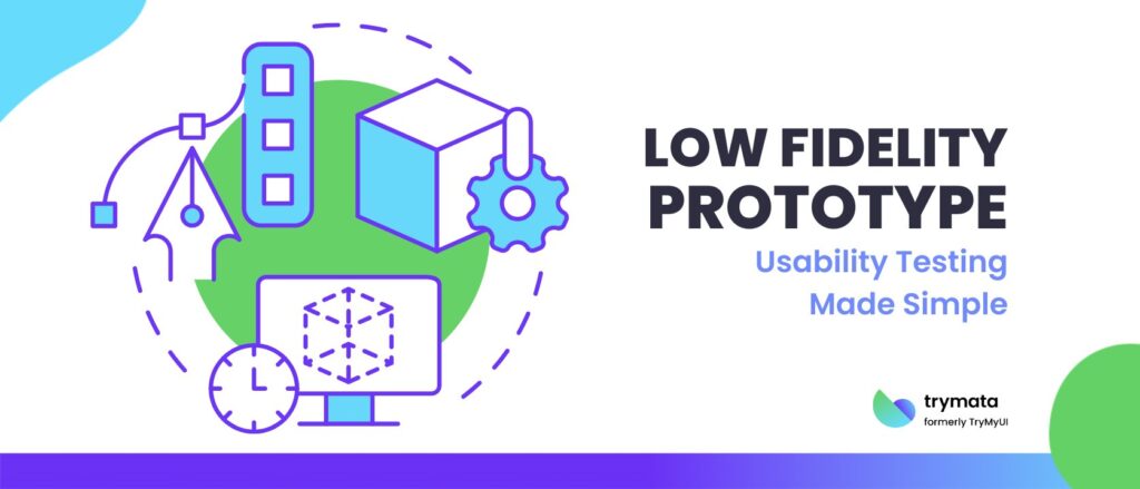Low Fidelity Prototype: What it is, Importance & How to use it - Trymata