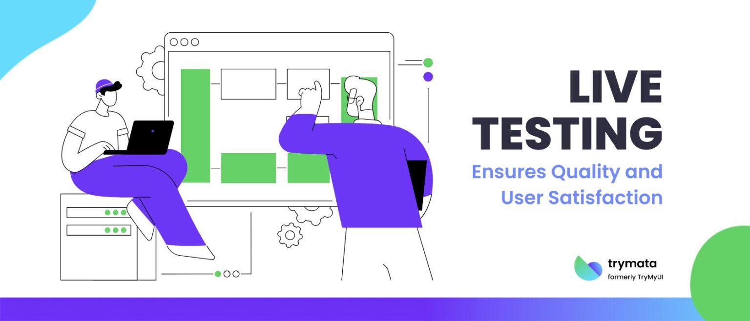 How Live Testing Ensures Quality and User Satisfaction - Trymata