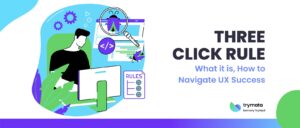 Three Click Rule: What it is, How to Navigate UX Success - Trymata
