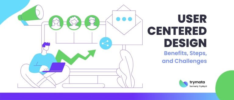 User Centered Design: Benefits, Steps, and Challenges - Trymata