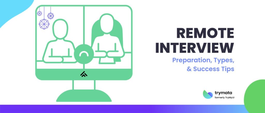 Remote Interview: Preparation, Types, & Success Tips - Trymata