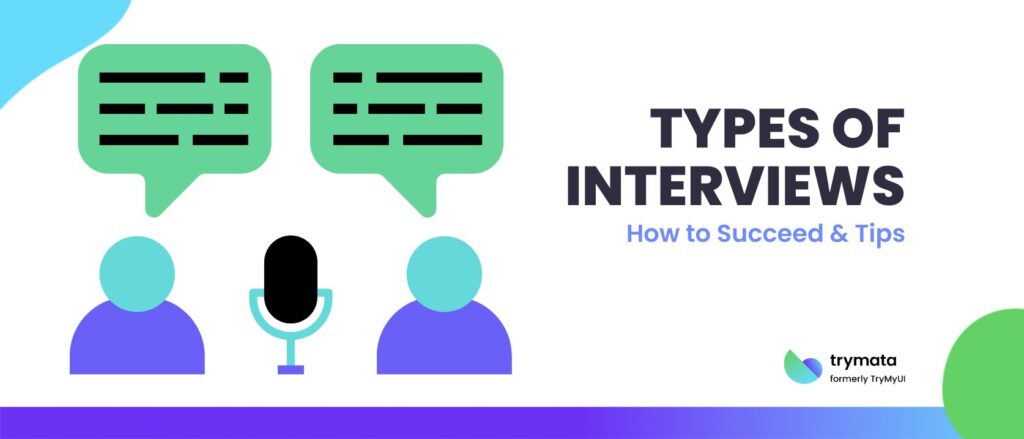 Types of Interviews, How to Succeed & Tips - Trymata