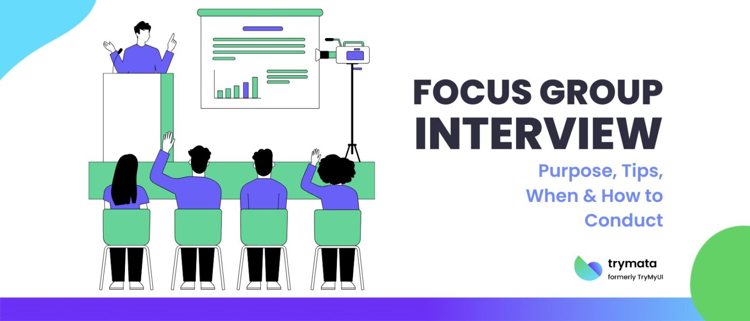 Focus Group Interview: Purpose, Tips, When & How to Conduct. - Trymata