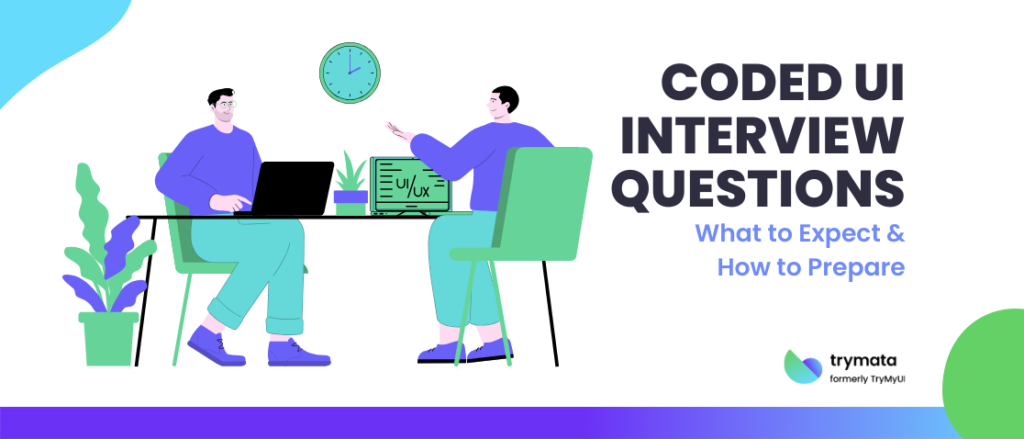 Coded UI Interview Questions: What to Expect & How to Prepare - Trymata