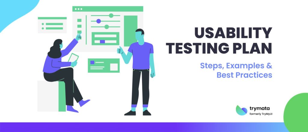 Usability Testing Plan: Steps, Examples & Best Practices - Trymata
